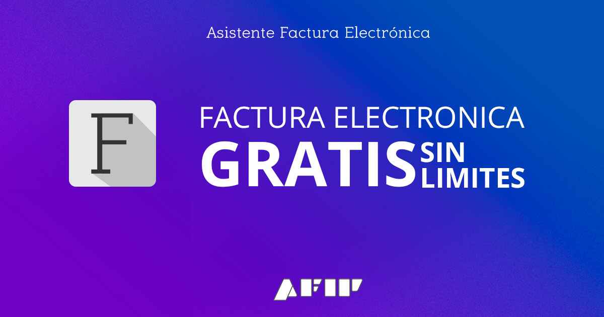 Factura Electrónica Gratis con AFIP - Asistente Factura Electrónica